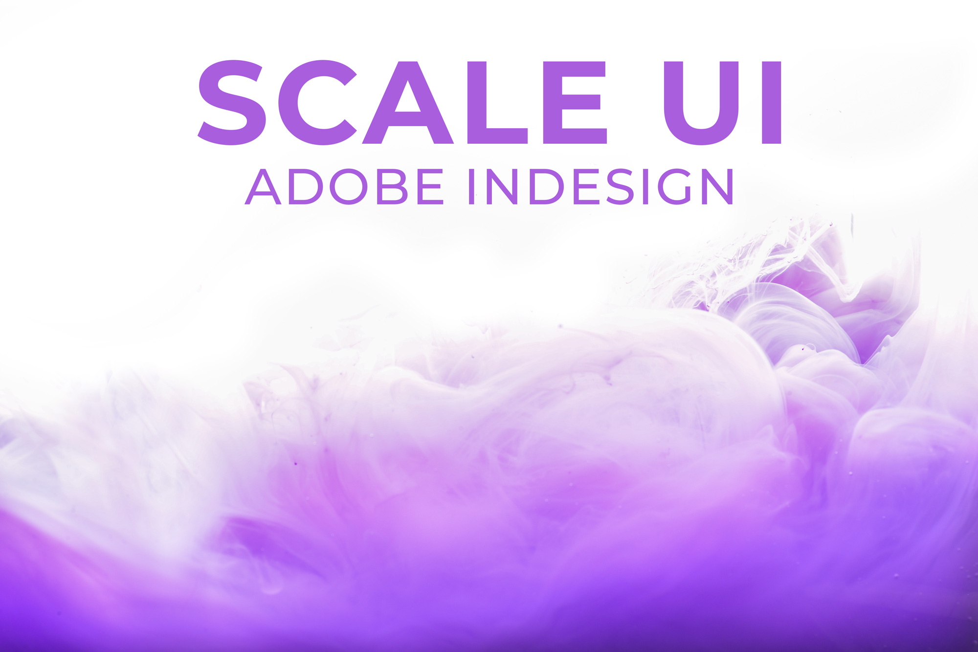 How To Scale UI In Adobe InDesign Taylor Hieber InDesign Tutorials